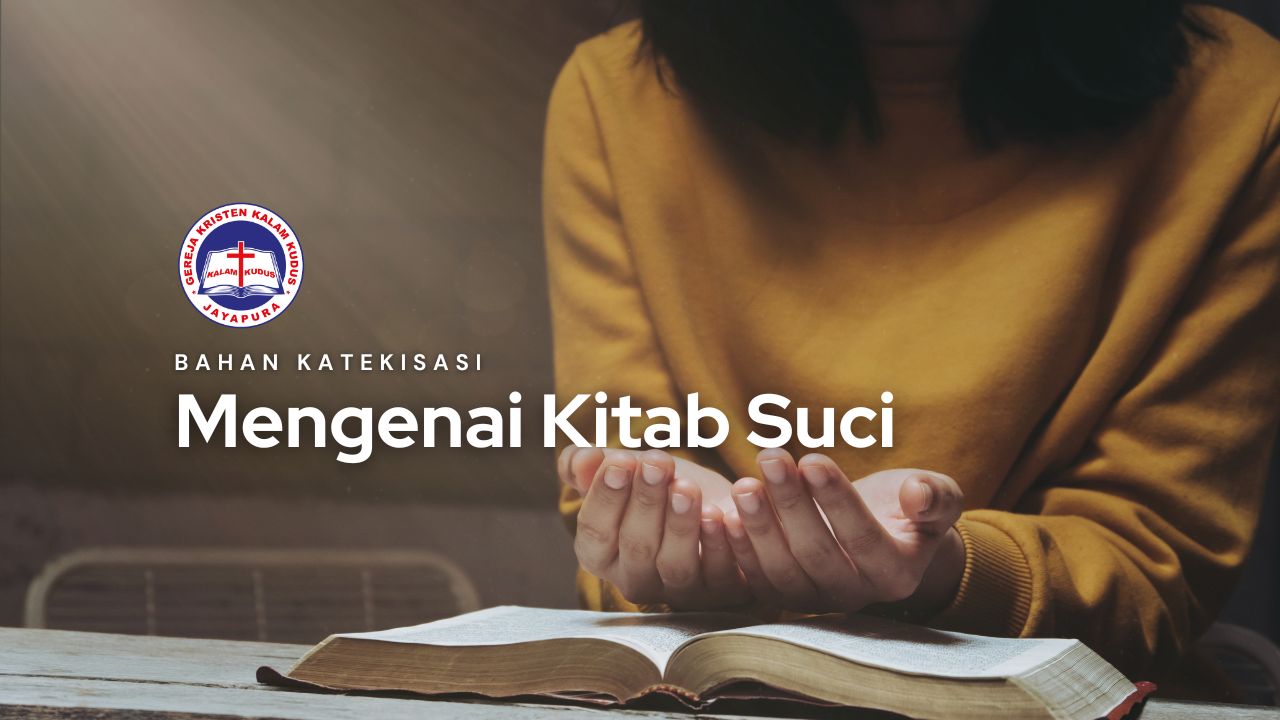 Mengenai Kitab Suci - Gereja Kristen Kalam Kudus Jayapura